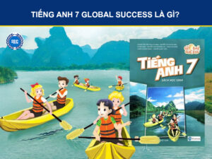 Tiếng Anh 7 Global Success - Giải Bài Tập Kèm Đáp Án Chi Tiết Nhất