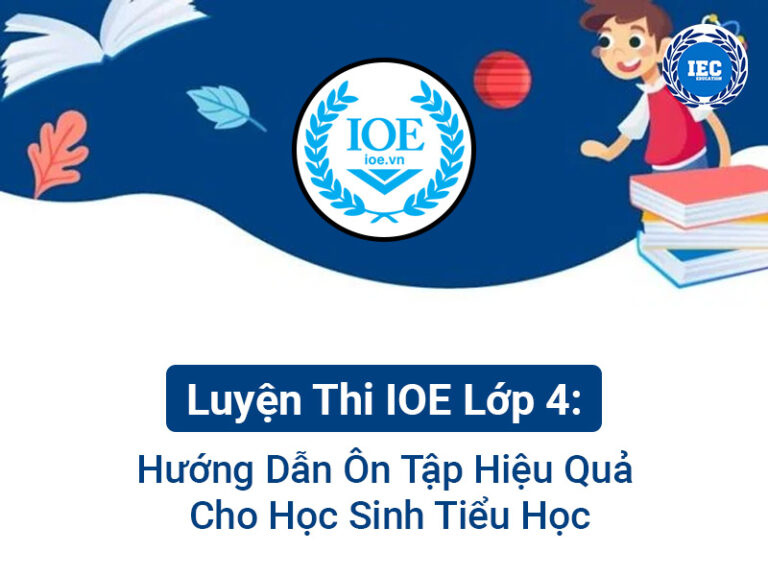 Luyện Thi IOE Lớp 4: Hướng Dẫn Ôn Tập Hiệu Quả Cho Học Sinh Tiểu Học